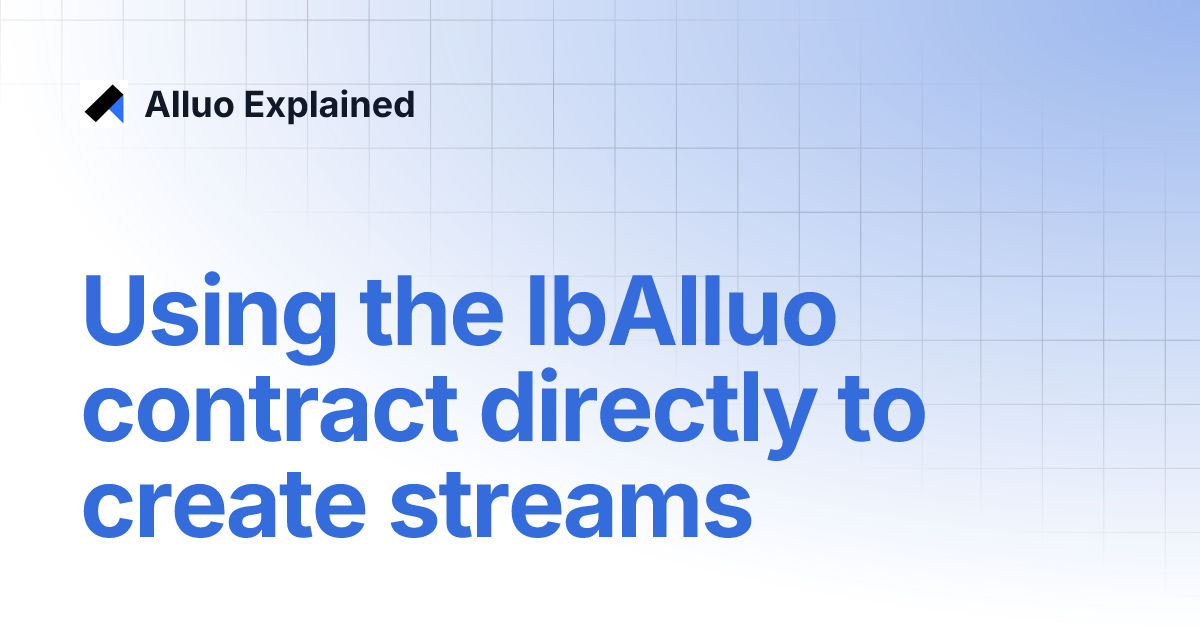 Using the IbAlluo contract directly to create streams | Alluo Explained