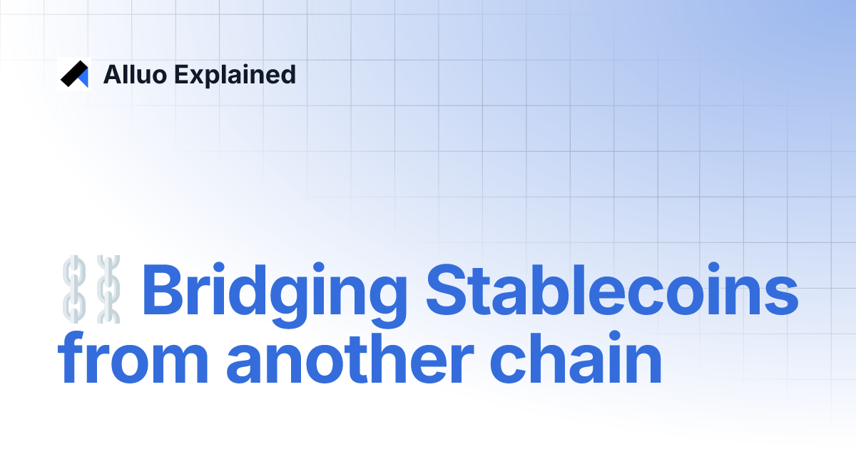 ⛓️ Bridging Stablecoins from another chain | Alluo Explained